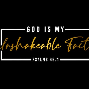 God is My Unshakeable Faith Svg, Psalm 46:1 Christian Inspirational ...