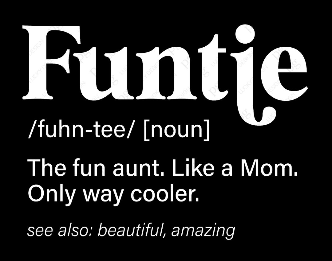 Funtie Definition Svg, Funtie Svg, Funny Saying Quote Perfect Gift Idea ...