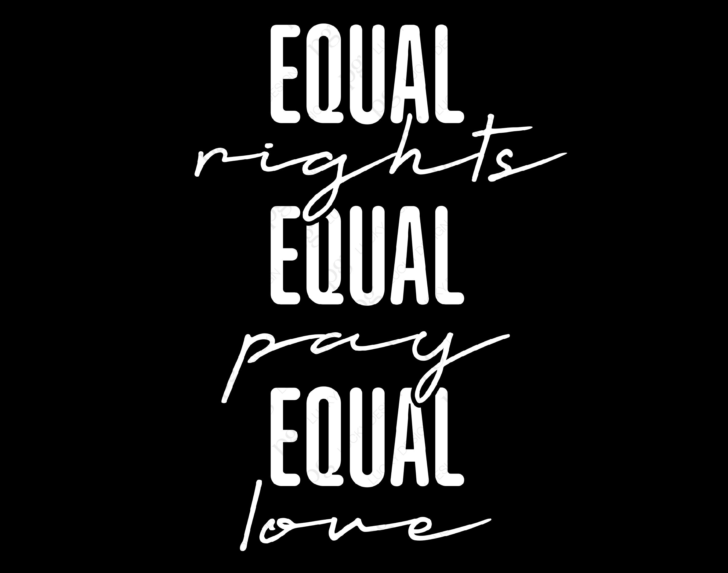 Equal Rights Equal Pay Equal Love Svg Png, Feminist Svg, Equality Svg ...