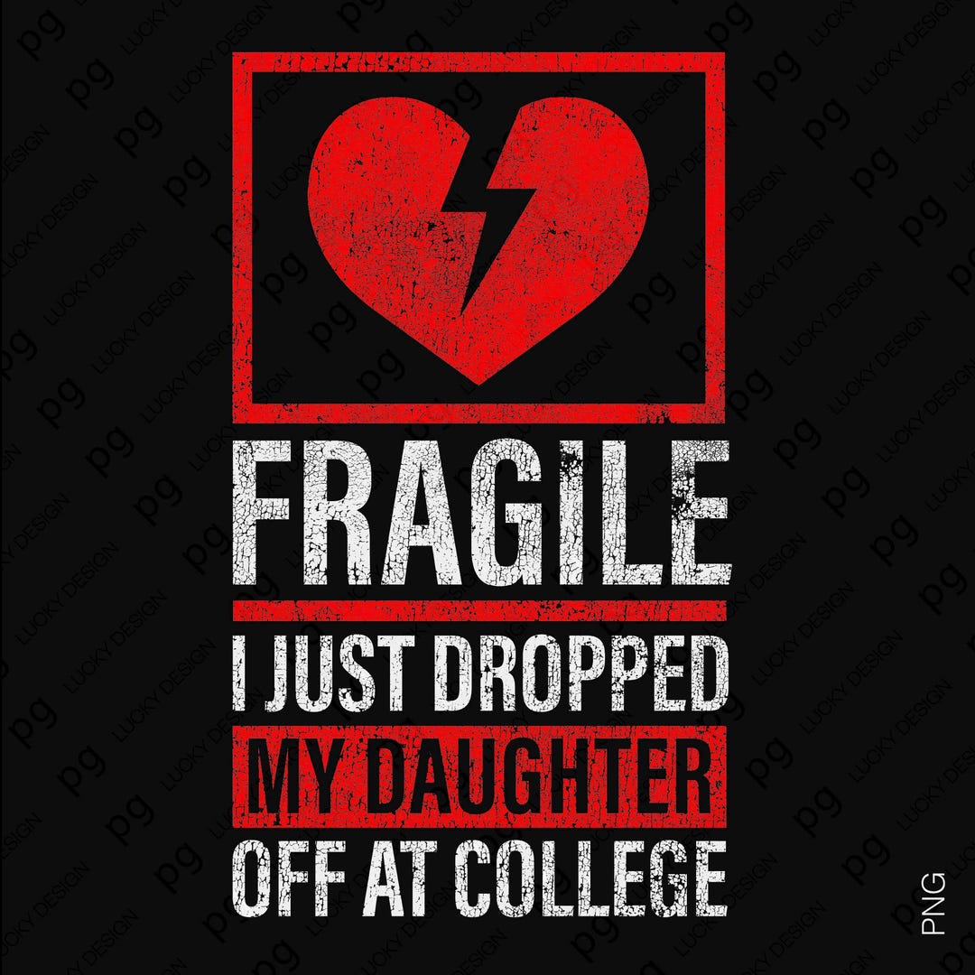 Fragile I Just Dropped My Daughter off at College Svg Png, Proud ...