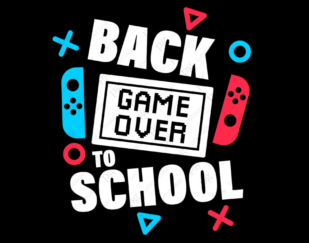 Game Over Back to School Svg, Game Lover Boy Girl Kids, Funny Gamer ...