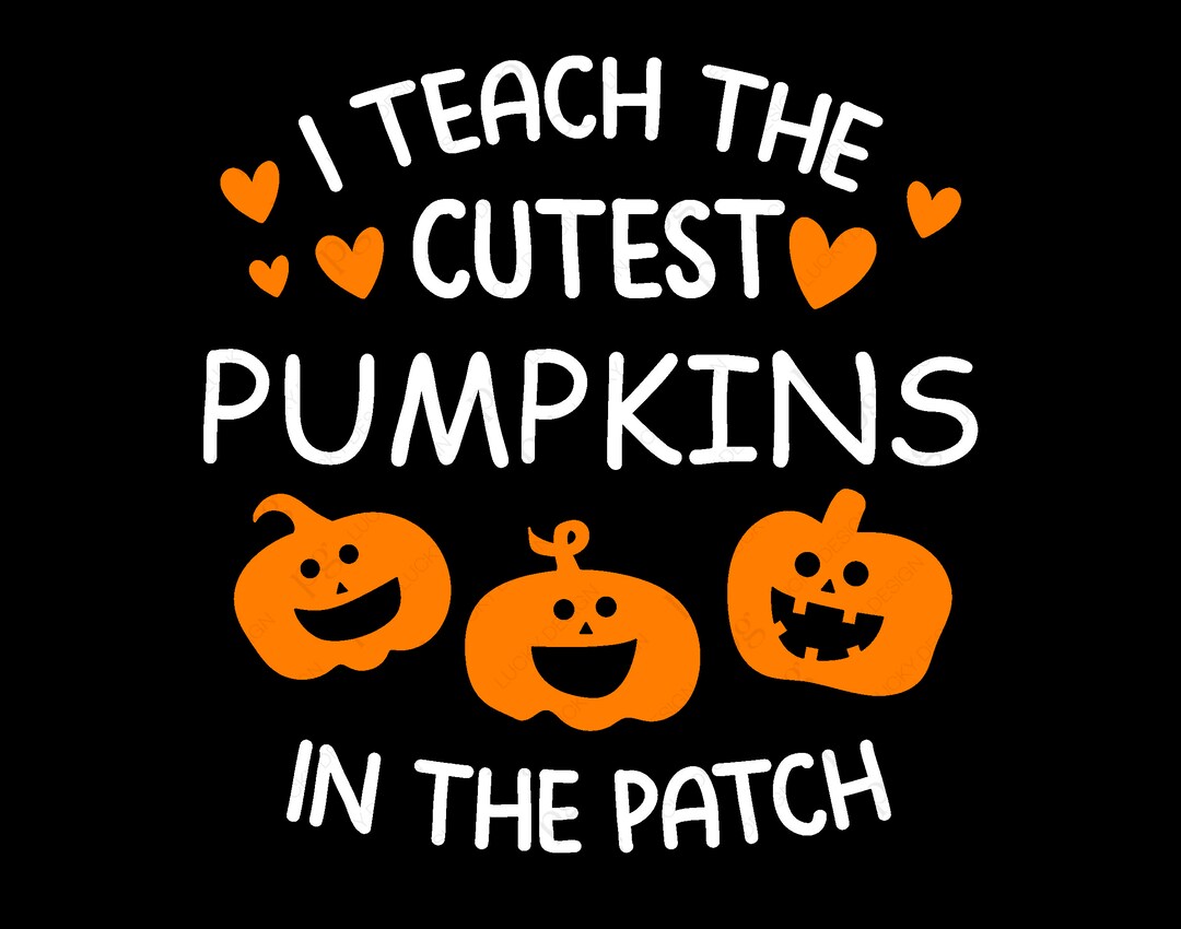 I Teach the Cutest Pumpkins in the Patch Svg, Teacher Fall Autumn ...