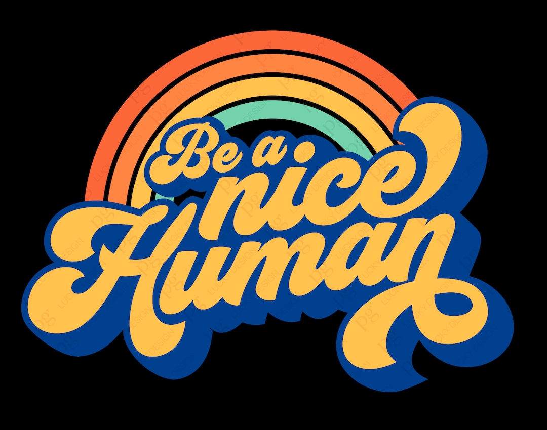 Be A Nice Human Svg Png, Be Kind Svg, Inclusion Matter Svg, Diversity ...