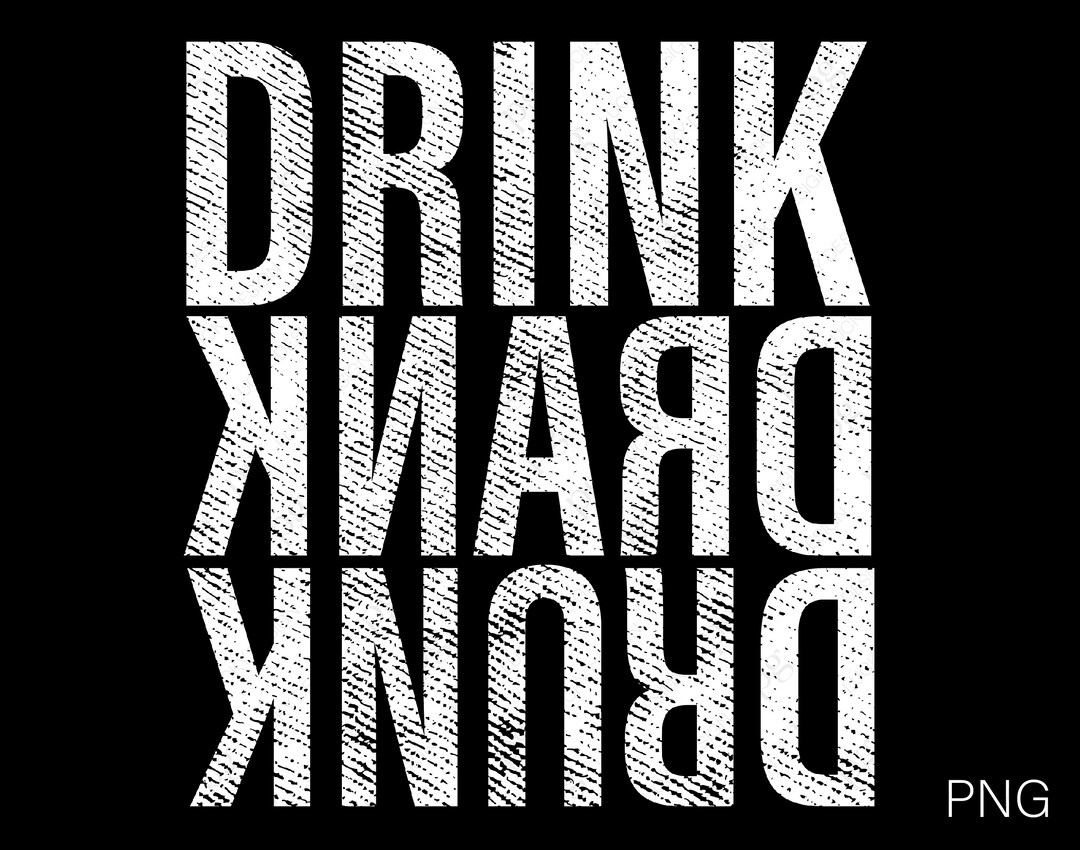 Drink Drank Drunk Png, Day Drinking Png, Alcohol Lover Quote Png, Cool ...