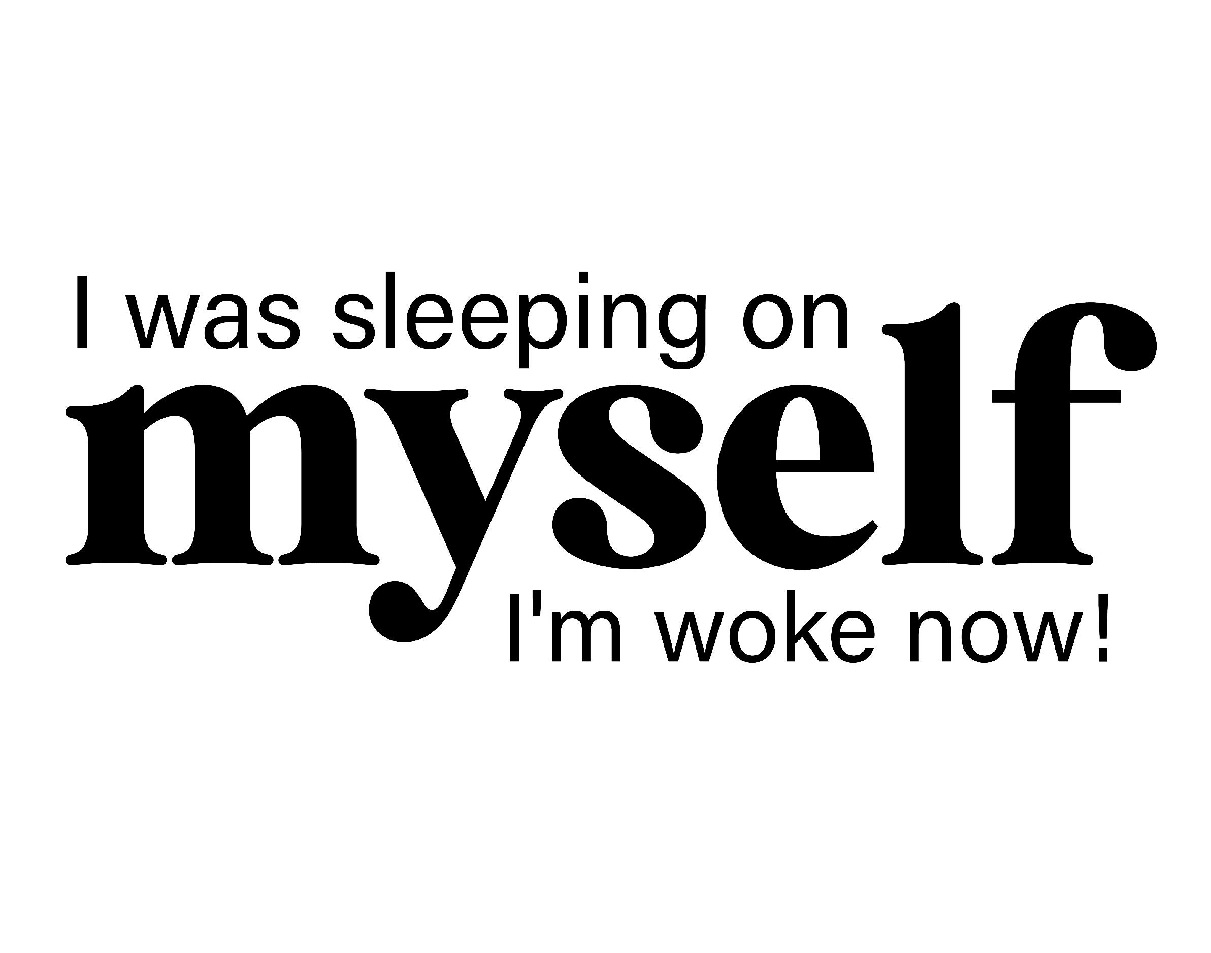 I Was Sleeping on Myself I'm Woke Now Svg Png Self Love - Etsy Australia