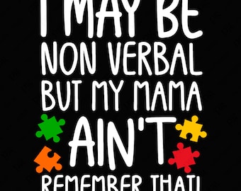 My Child May Be Non-verbal but This Mama Ain't SVG PNG Digital Download ...
