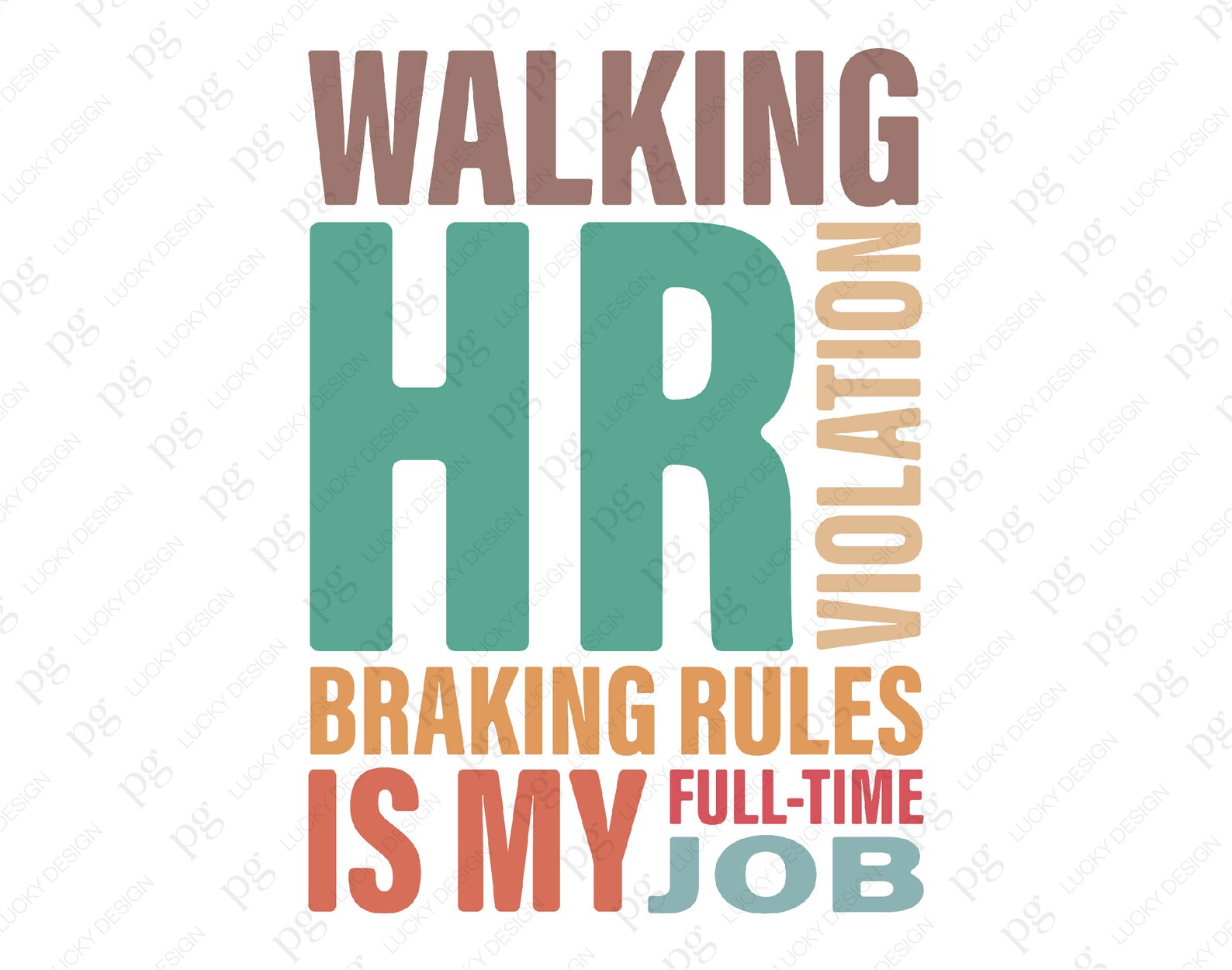 Walking HR Violation Svg Png, Braking Rules is My Full-time Job Svg ...