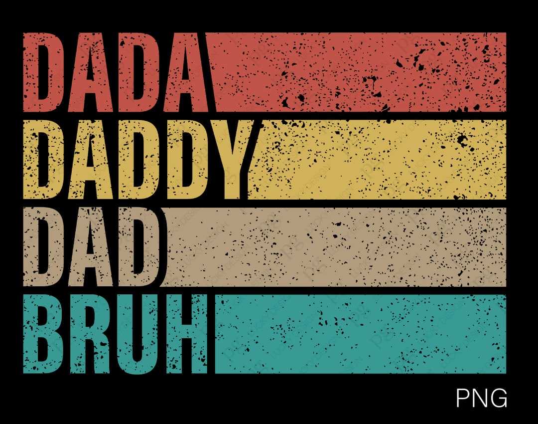 Dada Daddy Dad Bruh Png, Dad Life Png, Funny Dad Quote Png, Gift for ...