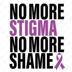 No More Stigma No More Shame Svg Png, Overdose Awareness Svg, Purple ...
