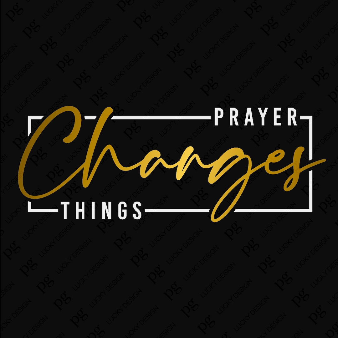 Prayer Changes Things Svg Png, prayer Svg, Pray Png, religious ...