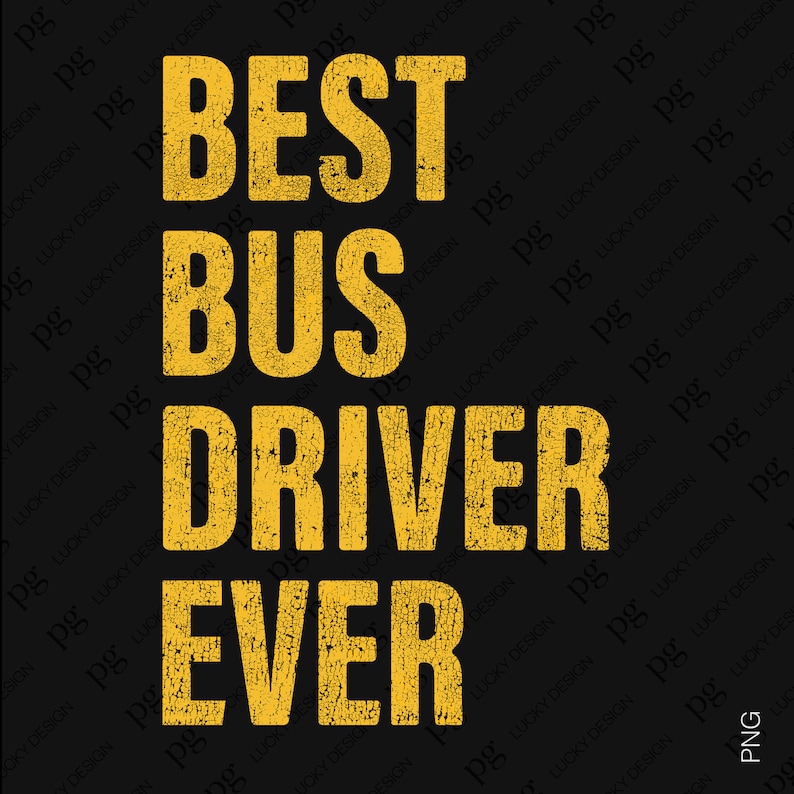 2 Design Best Bus Driver Ever Svg Png, Distressed Bus Driver Png ...