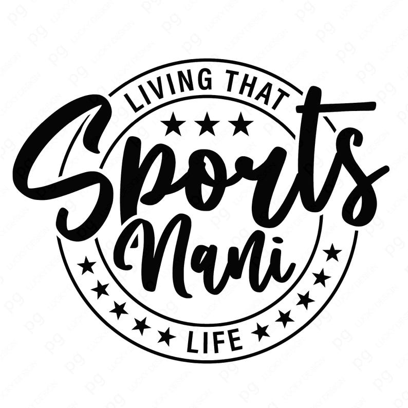 Living That Sports Nani Life SVG PNG: Grandma Sports Fan Design ...