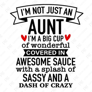 I'm Not Just an Aunt Svg Png, Crazy Aunt Svg Funny New Aunt Auntie ...