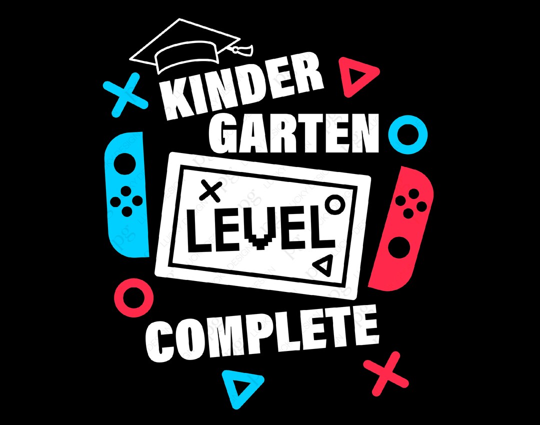 Kindergarten Level Complete Svg Png, Game Lover Boy Girl Kids Funny ...
