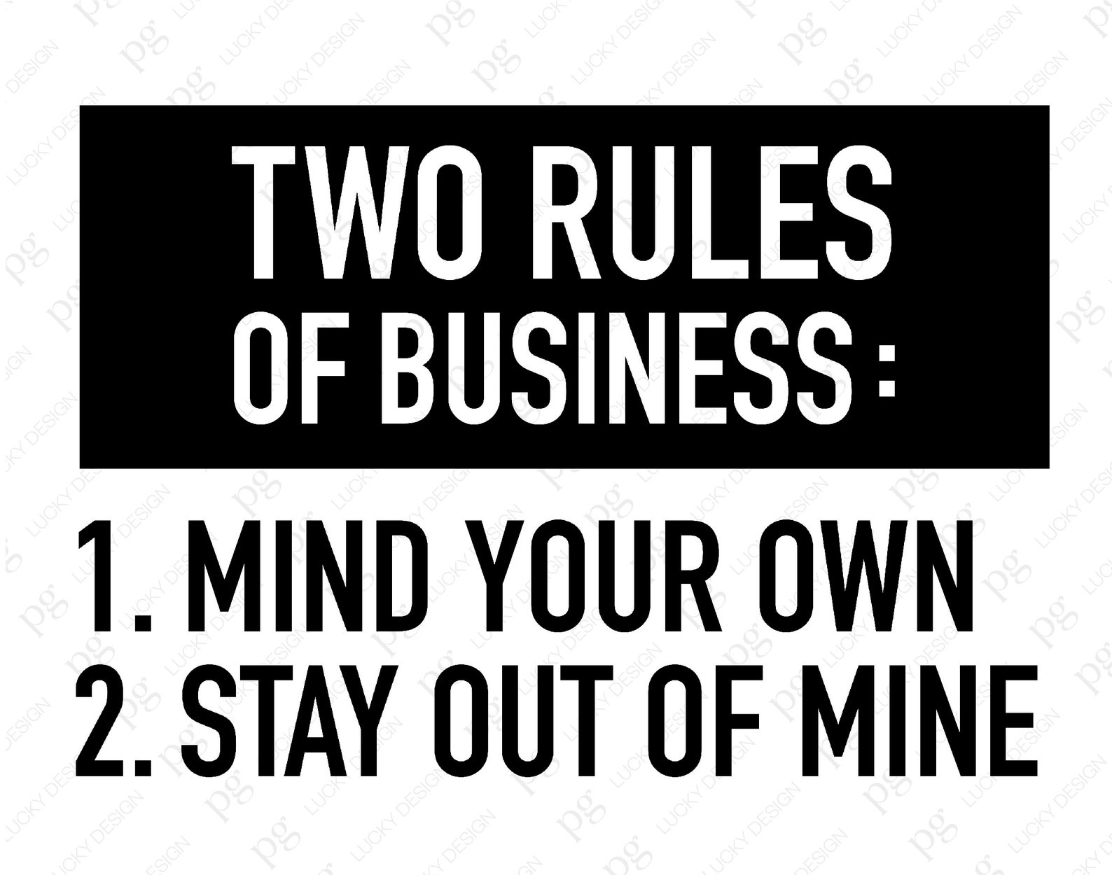 Two Rules of Business Svg, Mind Your Own Business, Stay Out of Mine ...