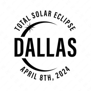 Total Solar Eclipse Dallas Svg Png, 2024 Eclipse Svg, April 8 2024 ...