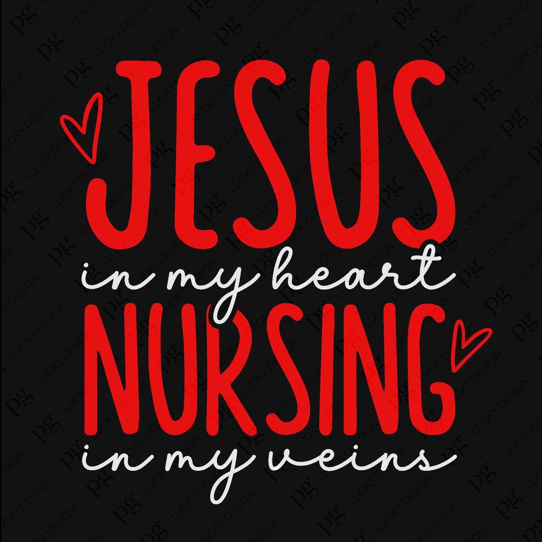 Jesus in My Heart Nursing in My Veins Svg Png, Valentine’s Day ...