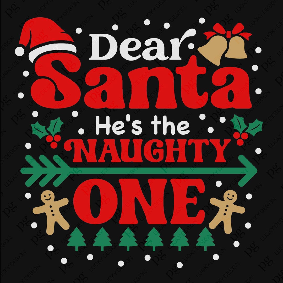 Dear Santa He's the Naughty One Svg Png, Funny Santa Claus Svg ...