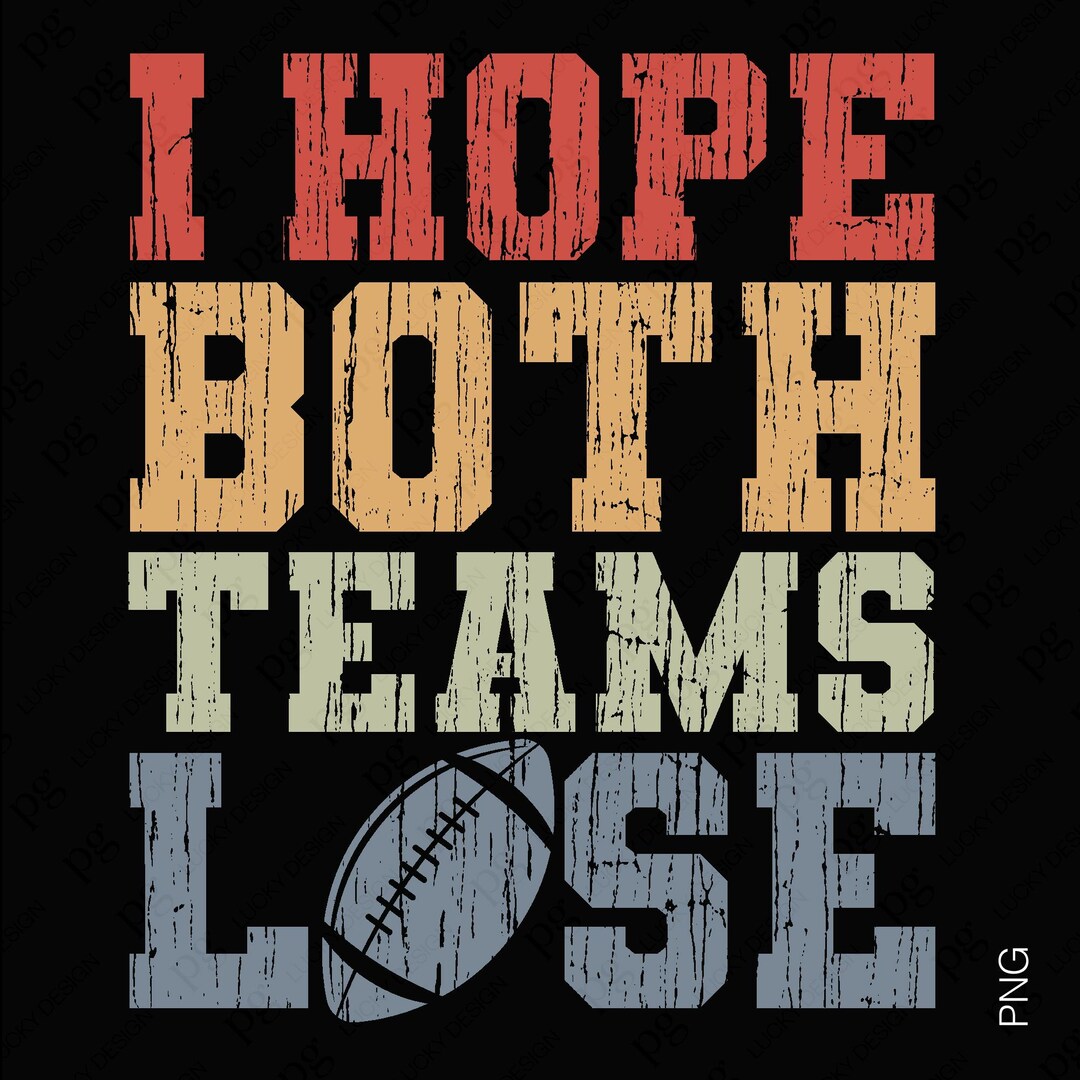 I Hope Both Teams Lose Svg Png, I Hate Both Teams Png, Funny American ...