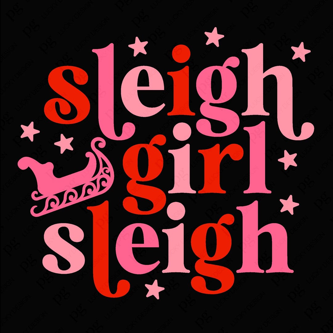 Sleigh Girl Sleigh Svg Png, Christmas Svg, Funny Xmas Quote Gift Idea ...