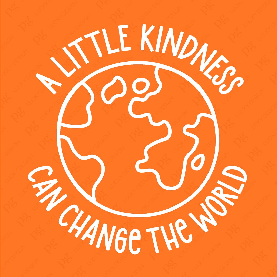 A Little Kindness Can Change the World Svg Png, Be Kind Svg, Kindness ...