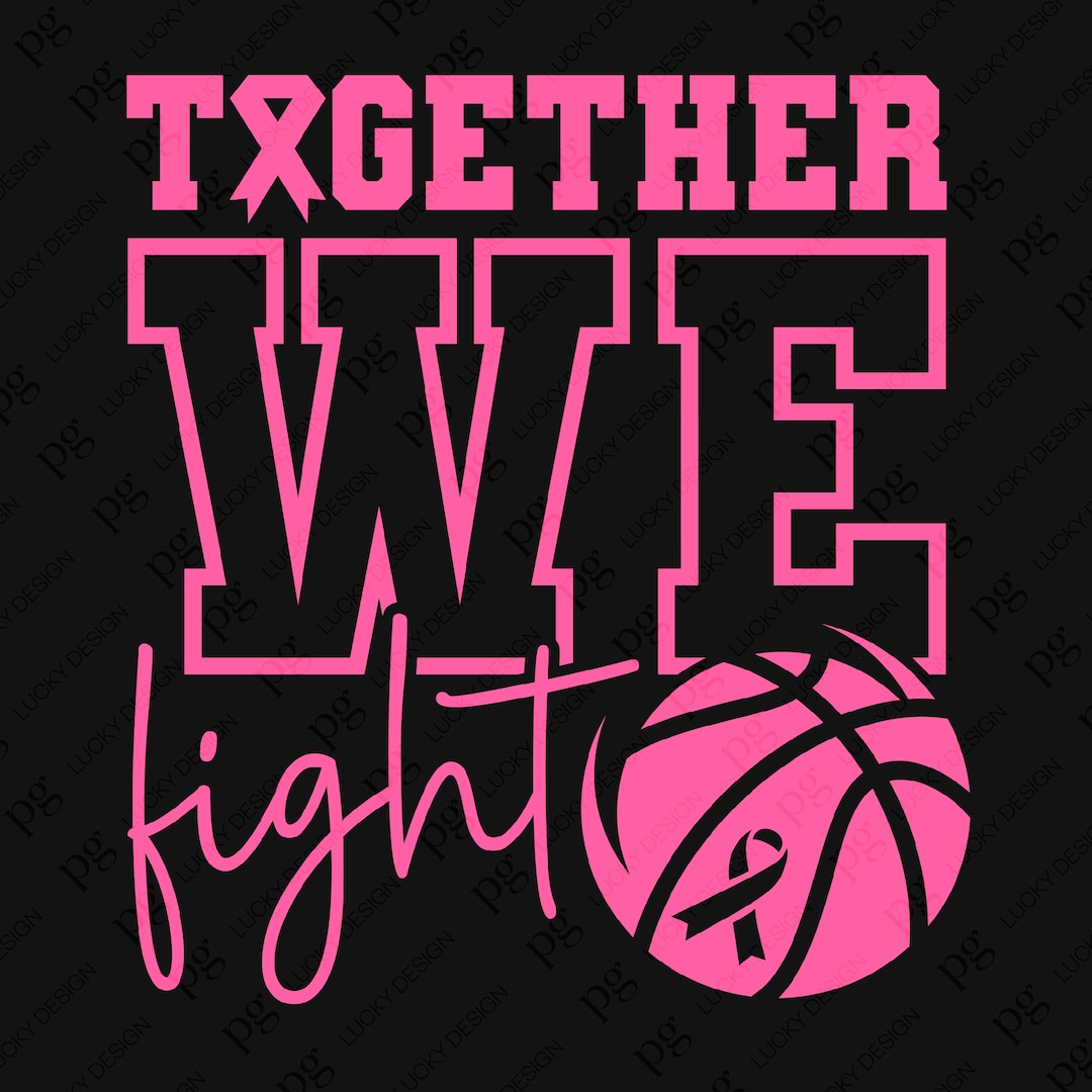 Together We Fight Svg Png, Breast Cancer Awareness Svg, Basketball ...