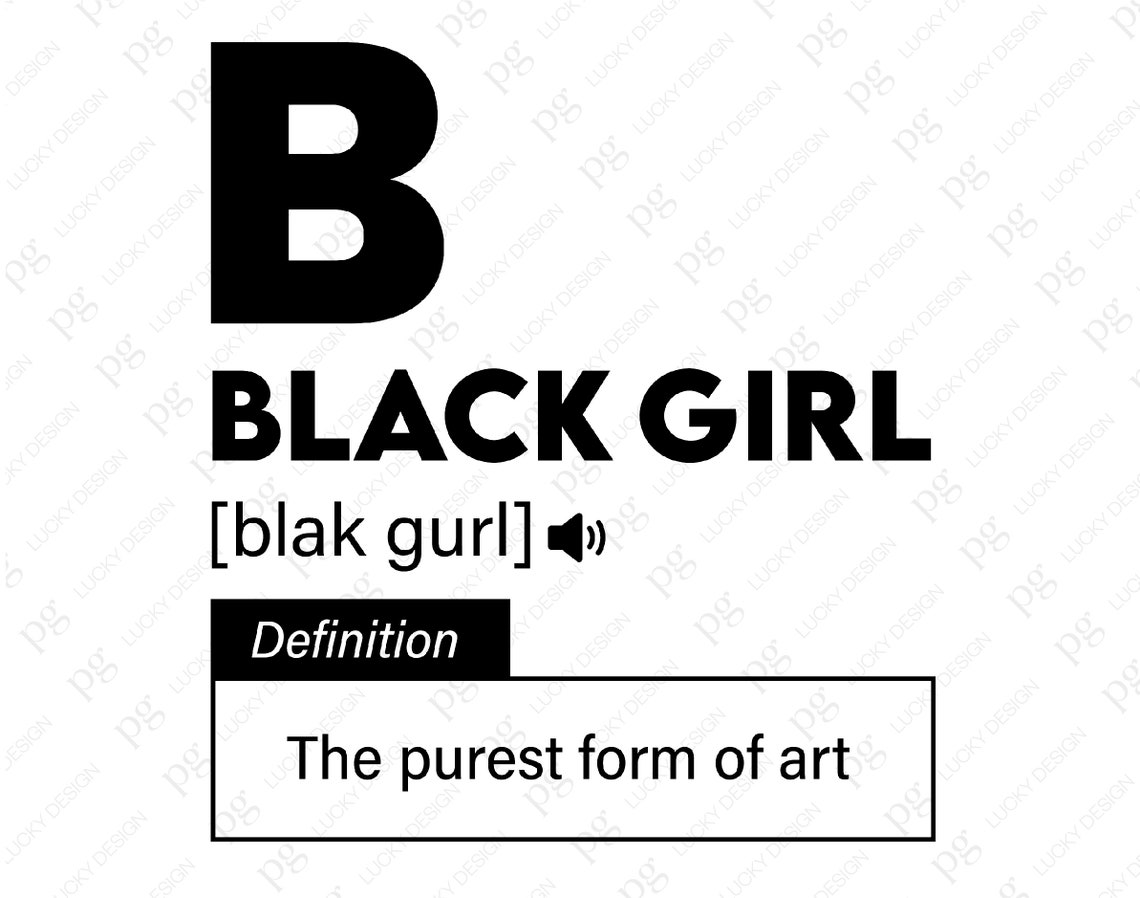 Black Girl Definition Svg Png, Black Girl Migic Svg, Melanin Svg, Black ...