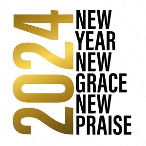 2024 New Year New Grace New Praise Svg Png, New Years Resolutions ...