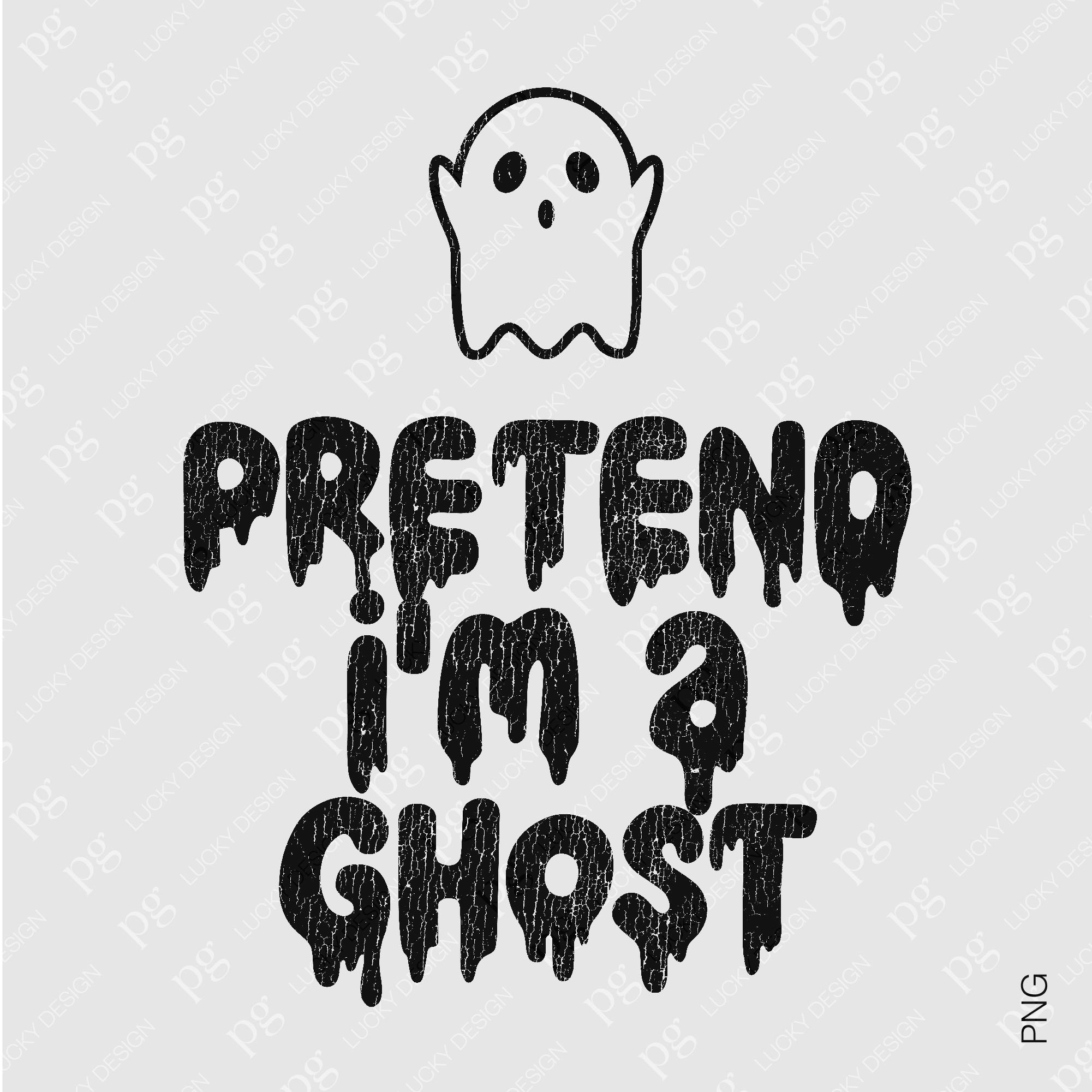 2 Design Pretend I'm A Ghost Svg Png, Funny Last Minute Halloween ...