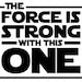 The Force is Strong With This One Svg Png, Be Strong Svg, Empowered ...