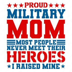 3 Colour Proud Military Mom Svg Png, Most People Never Meet Their ...