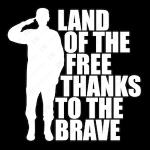 Land of the Free Thanks to the Brave Svg Png, Military Appreciation Svg ...
