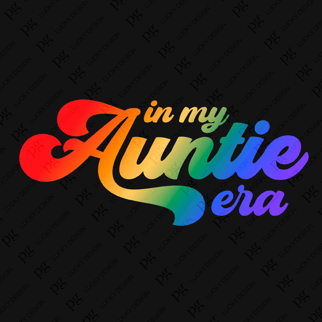 3 Colour Bundle, in My Auntie Era Svg Png, Funny Aunt Quote Svg, Auntie ...