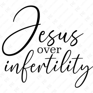 Jesus Over Infertility Svg Png, Infertility Svg, IVF Svg, Transfer Day ...
