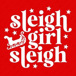 Sleigh Girl Sleigh Svg Png, Christmas Svg, Funny Xmas Quote Gift Idea ...