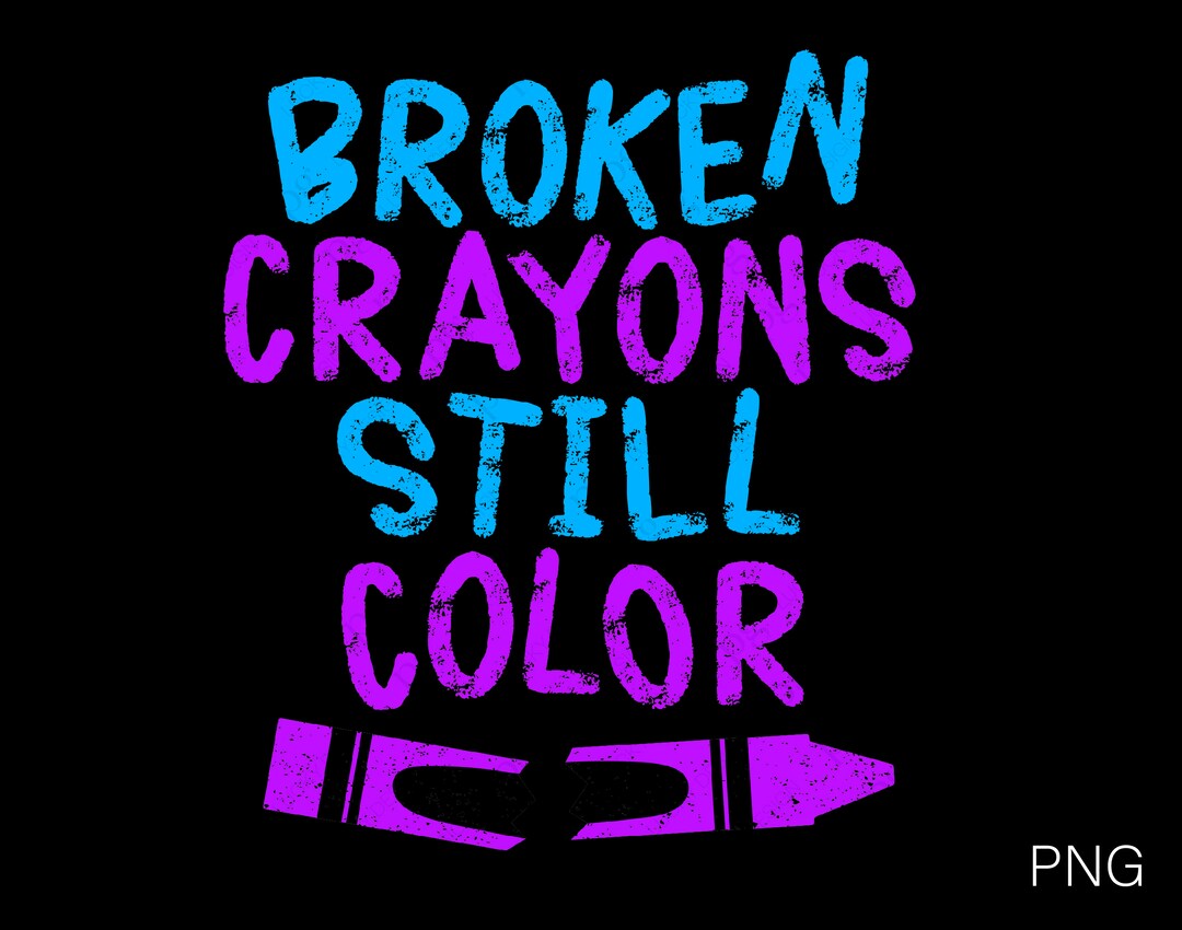 Broken Crayons Still Color Png, Suicide Prevention Png, Suicide ...