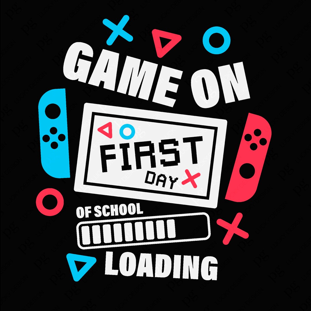 Game on First Days of School Svg Png, Back to School Svg, Funny Level ...