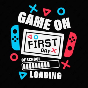 Game on First Days of School Svg Png, Back to School Svg, Funny Level ...