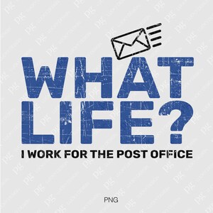 2 Design What Life Work for the Post Office Svg Png, Distressed Postal ...
