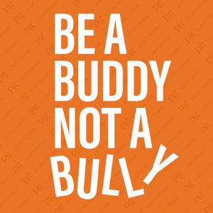 Be A Buddy Not A Bully Svg Png Unity Day Anti Bullying Svg - Etsy