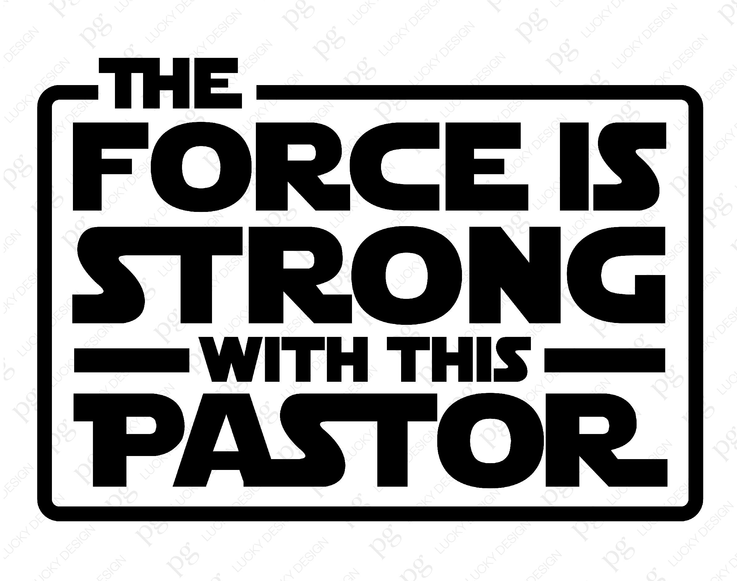 The Force is Strong With This Pastor Svg Png, Strong Pastor Svg, Pastor ...