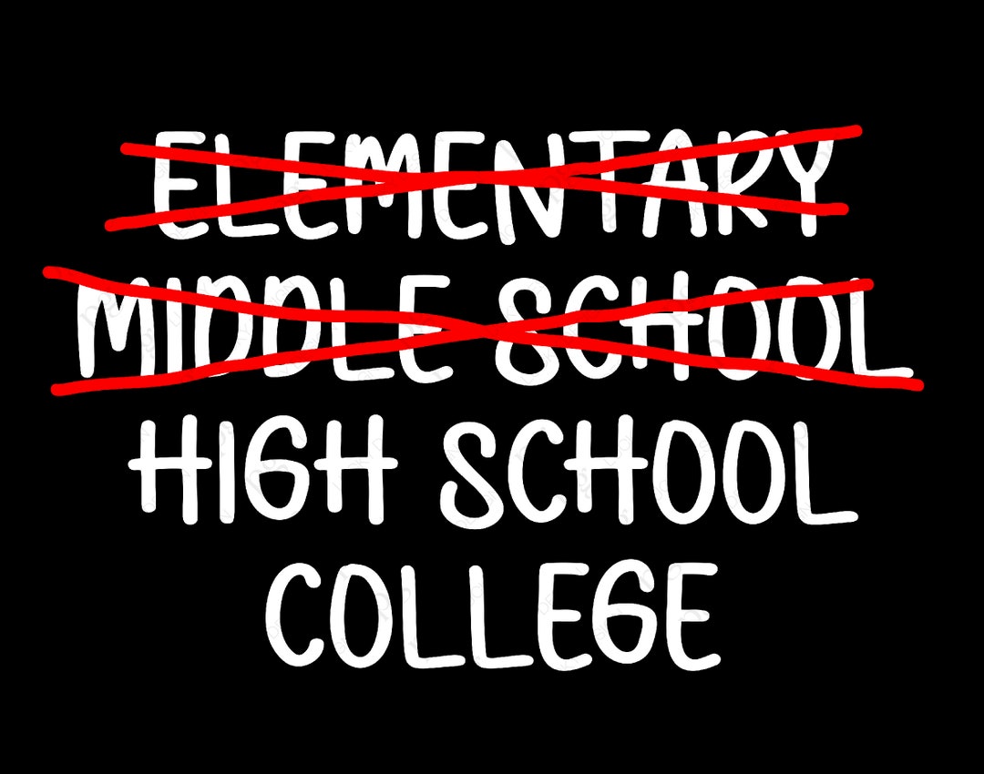 High School Svg Png, Collegel Svg Png, Back to School Svg, Last Day Svg ...