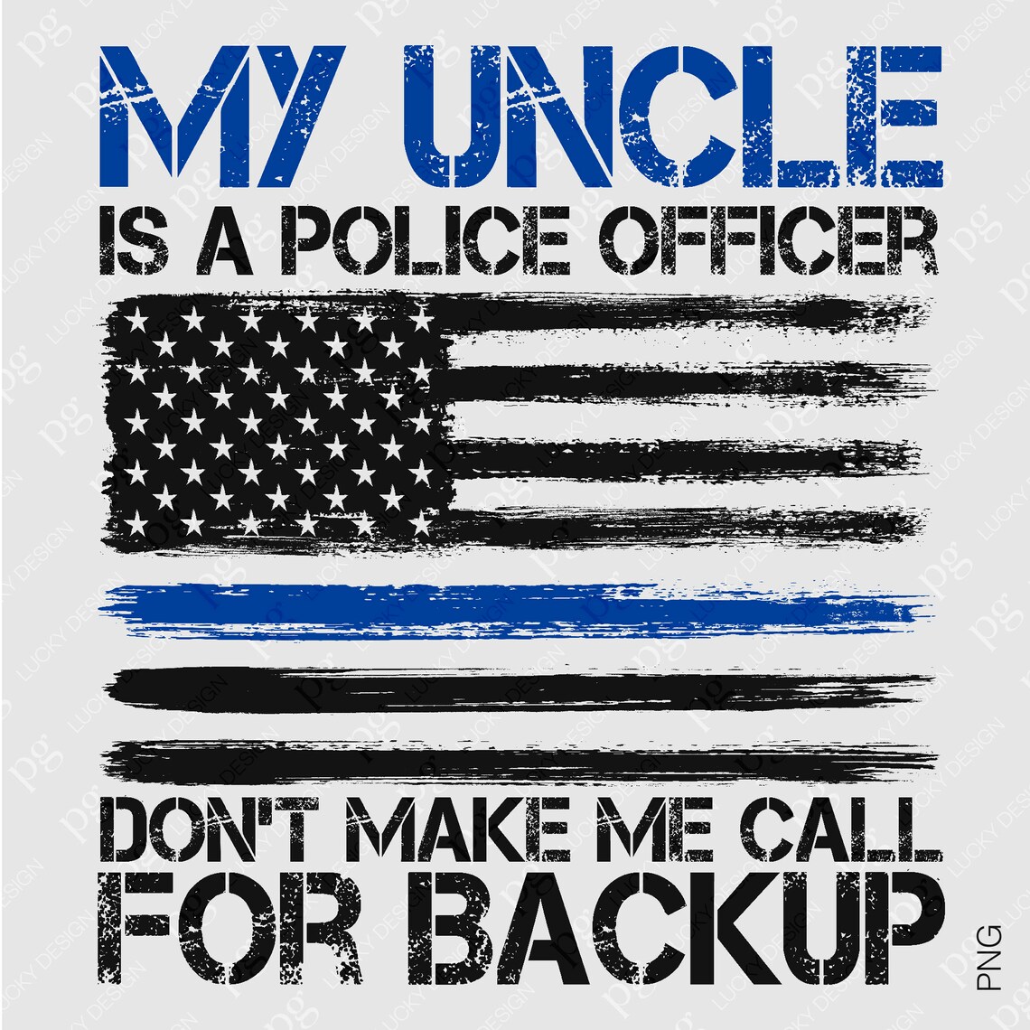 Distressed My Uncle is A Police Officer Png, Thin Blue Line Png, Funny ...