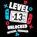 Level 13 Unlocked Svg, 13th Birthday Boy Girl Kids, Official Teenage ...