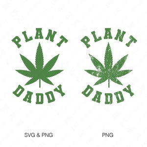2 Design Bundle Plant Daddy Svg Png, Weed Cannabis Marijuana Lover ...