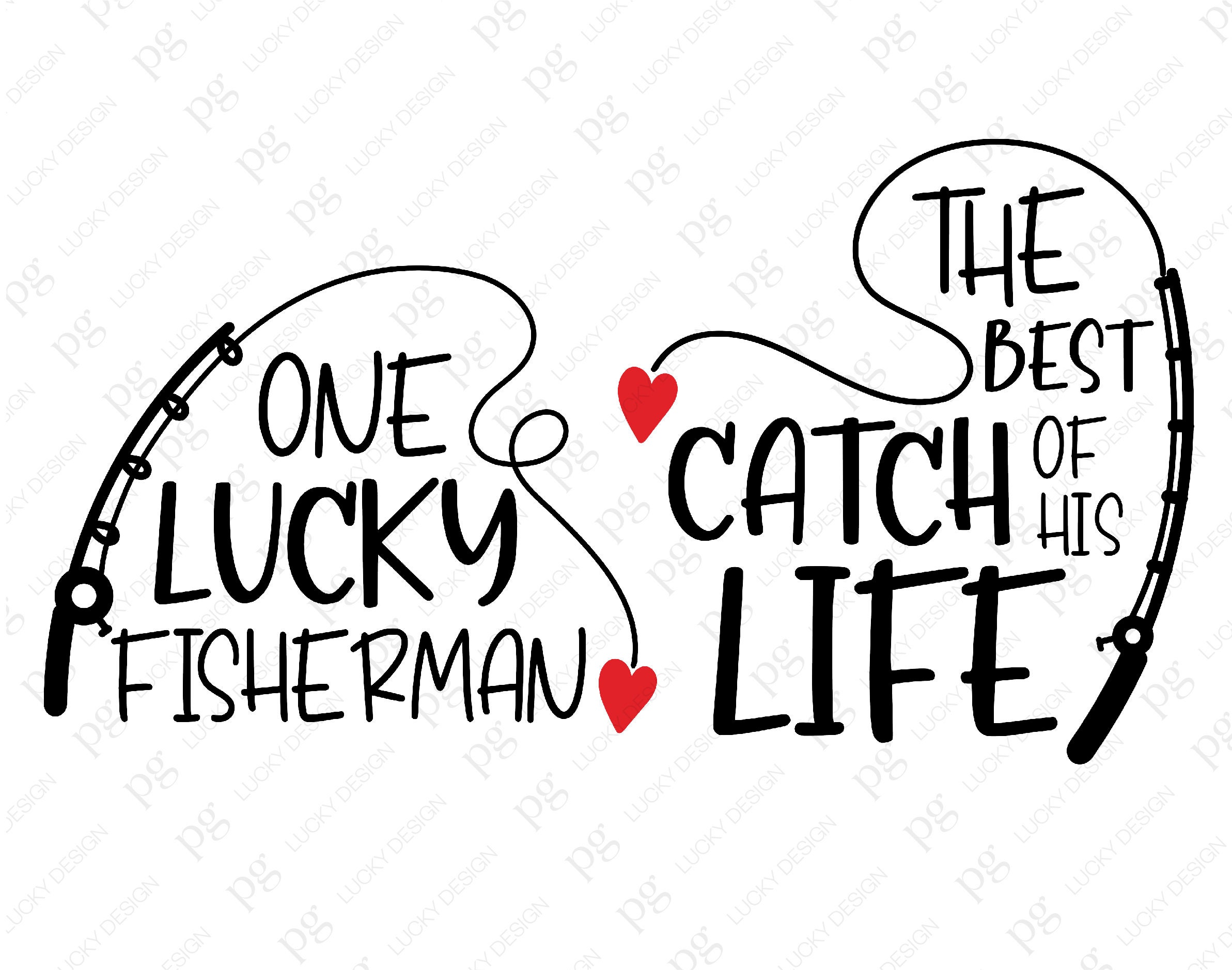 One Lucky Fisherman Svg, the Best Catch of His Life Svg, Fishing Couple ...