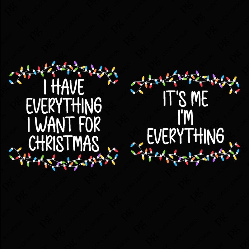 I Have Everything I Want for Christmas Svg - Etsy