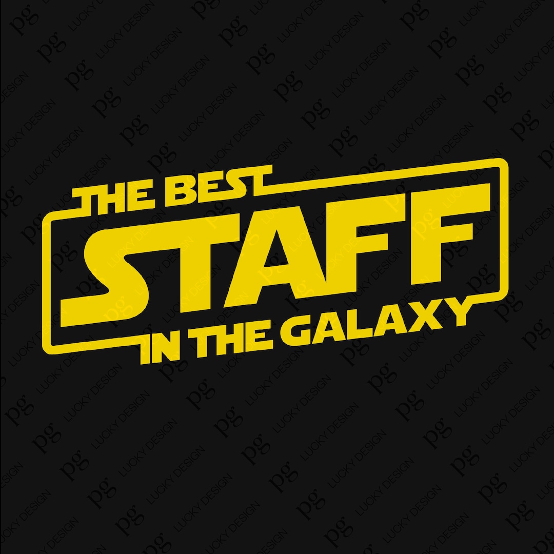 The Best Staff in the Galaxy Svg Png, Best Staff Ever Svg Cool Staff ...
