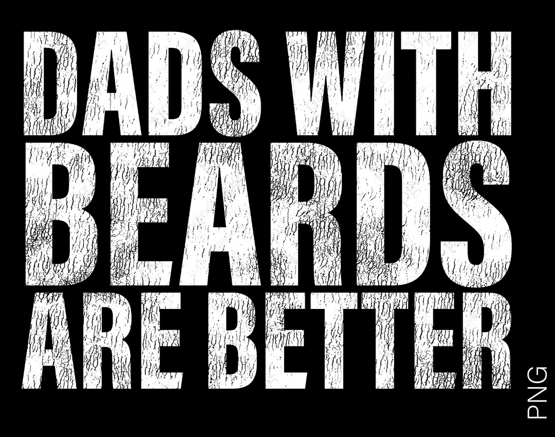 Dads With Beards Are Better Png, Beard Png, Mustache Png, Cool Bearded ...