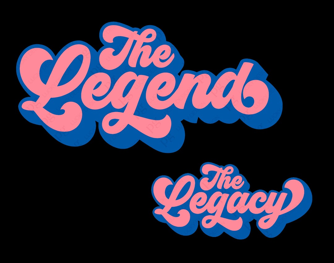 The Legend Svg Png, the Legacy Svg, Father's Day Svg, Dad and Son ...
